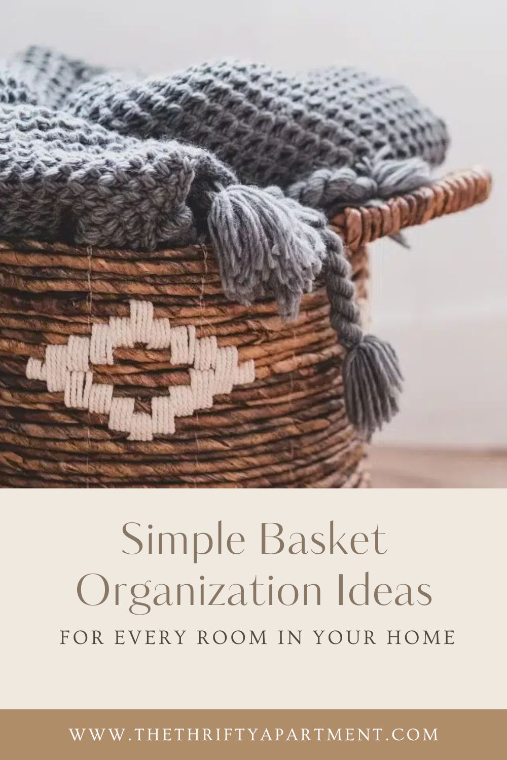 Simple Basket Organization Ideas for Every Room in your Home